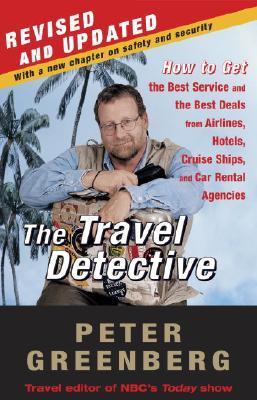 The Travel Detective: How to Get the Best Service and the Best Deals ...
