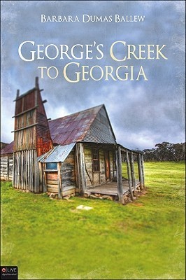 George's Creek to Georgia by Barbara Dumas Ballew | Goodreads