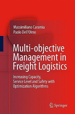 Multi-objective Management in Freight Logistics: Increasing Capacity ...