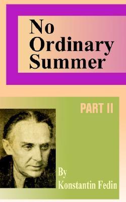 No Ordinary Summer - 2 by Konstantin Fedin | Goodreads