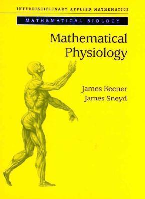 Mathematical Physiology by James Keener | Goodreads