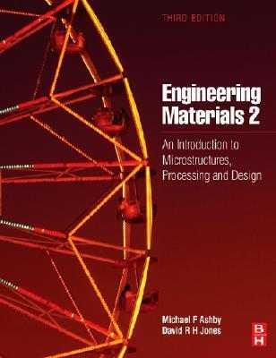 Engineering Materials 2: An Introduction to Microstructures, Processing and Design by Michael F ...