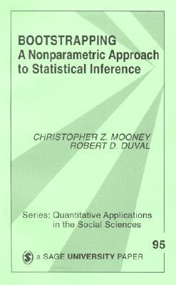 Bootstrapping: A Nonparametric Approach to Statistical Inference by Christopher Z. Mooney ...
