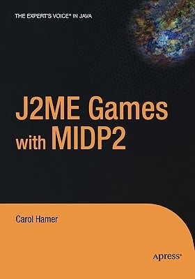 J2ME Games With MIDP2 by Carol Hamer | Goodreads