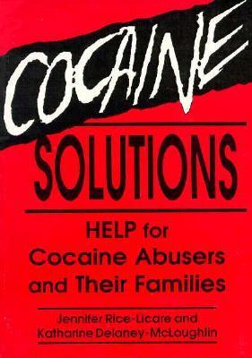 Cocaine Solutions: Help for Cocaine Abusers and Their Families by Bruce ...