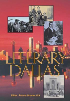 Literary Dallas by Frances Brannen Vick | Goodreads