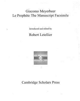 Le Prophète: The Manuscript Facsimile by Robert Ignatius Letellier ...