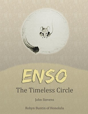 Enso: The Timeless Circle by John Stevens MD | Goodreads