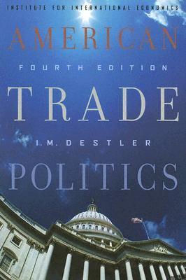American Trade Politics by I.M. Destler | Goodreads