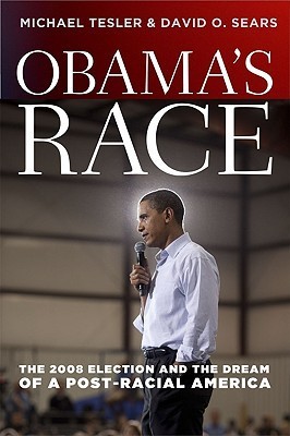 Obama's Race: The 2008 Election and the Dream of a Post-Racial America ...