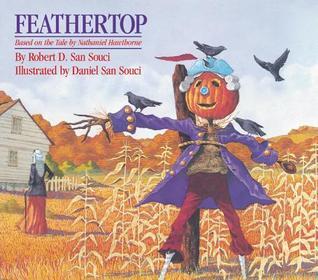 Feathertop: Based on the Tale by Nathaniel Hawthorne by Robert D. San ...