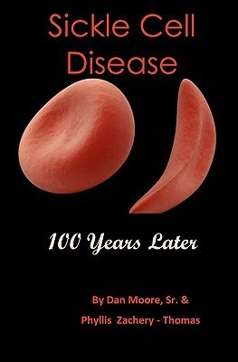 Sickle Cell Disease 100 Years Later by Dan Moore | Goodreads