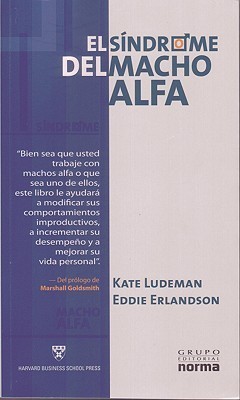 El sindrome del macho alfa by Kate Ludeman | Goodreads