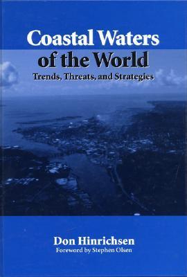 Coastal Waters of the World: Trends, Threats, and Strategies by Don ...