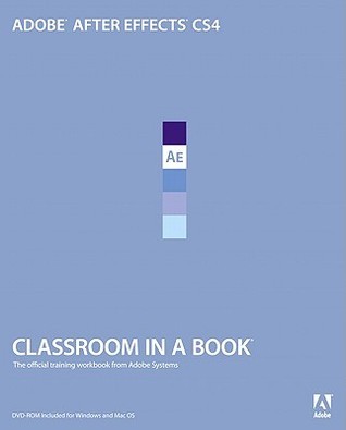 Adobe After Effects Cs4 Classroom in a Book by Adobe Creative Team ...