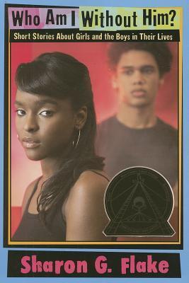 Who Am I Without Him?: Short Stories about Girls and the Boys in their ...