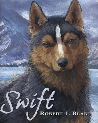 Swift by Robert J. Blake | Goodreads
