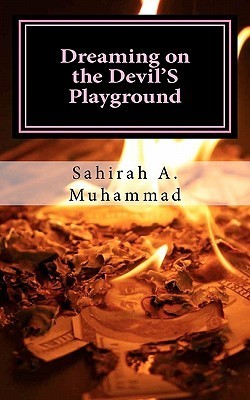Dreaming on the Devil's Playground by Sahirah A. Muhammad | Goodreads