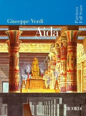 Aida: Full Score (Ricordi Opera Full Scores) by Giuseppe Verdi | Goodreads