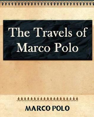 The Travels of Marco Polo by Marco Polo | Goodreads