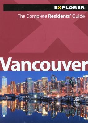 Vancouver Complete Residents' Guide by Explorer Publishing | Goodreads