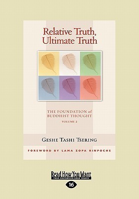 Relative Truth, Ultimate Truth: The Foundation of Buddhist Thought ...