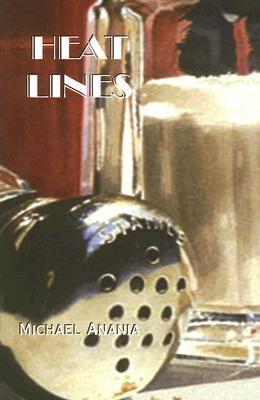 Heat Lines by Michael Anania | Goodreads