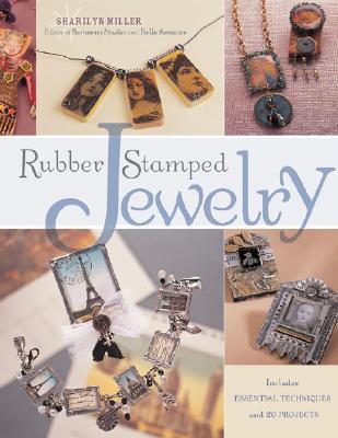 Rubber Stamped Jewelry by Sharilyn Miller | Goodreads