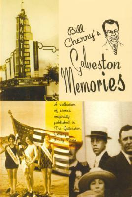 Bill Cherry's Galveston Memories by Bill Cherry | Goodreads