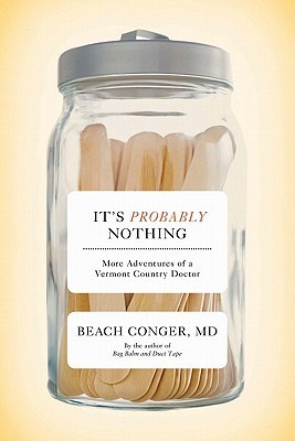 It's Probably Nothing: More Adventures of a Vermont Country Doctor by ...