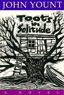 Toots in Solitude by John Yount | Goodreads