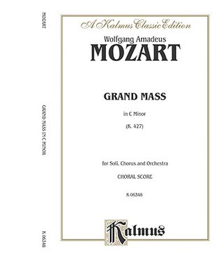 Grand Mass in C Minor, K. 427: SATB or SSAATTBB with SATB Soli (Orch ...