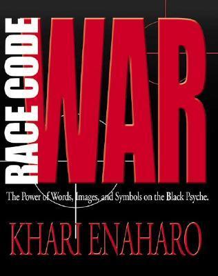 Race Code War: The Power of Words, Images, and Symbols on the Black ...