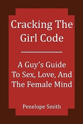 Cracking The Girl Code by Penelope Smith | Goodreads