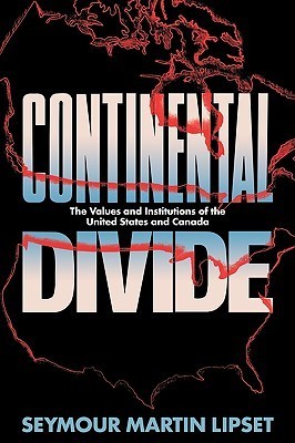 Continental Divide: The Values & Institutions of the United States ...