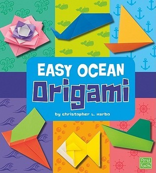 Easy Ocean Origami by Christopher L. Harbo | Goodreads