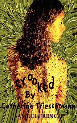 Crooked by Catherine Trieschmann | Goodreads