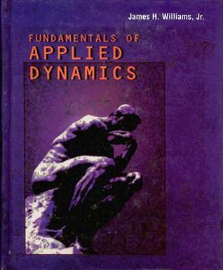 Fundamentals of Applied Dynamics Revised Printing by James H. Williams ...