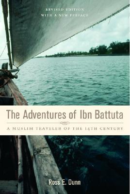 The Adventures of Ibn Battuta: A Muslim Traveler of the Fourteenth ...