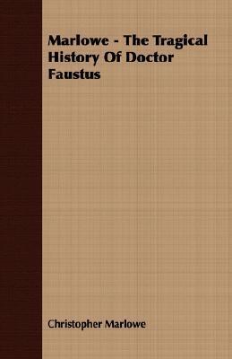The Tragical History of Doctor Faustus by Christopher Marlowe | Goodreads