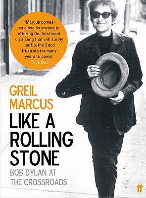 Like a Rolling Stone by Greil Marcus | Goodreads