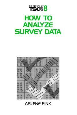 How to Analyze Survey Data (Survey Kit, 8) by Arlene Fink | Goodreads