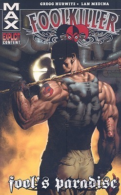 Foolkiller MAX: Fool's Paradise by Gregg Hurwitz | Goodreads