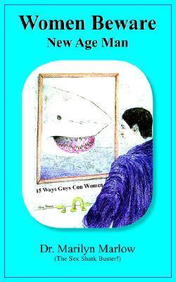 Women Beware - New Age Man by Dr Maril Marlow | Goodreads