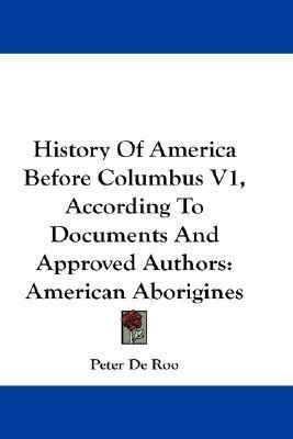 History Of America Before Columbus V1, According To Documents And ...