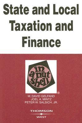 State and Local Taxation and Finance in a Nutshell by M. David Gelfand ...