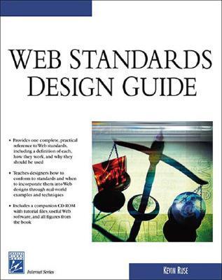Web Standards Design Guide (Internet Series) by Kevin Ruse | Goodreads