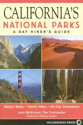 California's National Parks: A Day Hiker's Guide by John McKinney ...