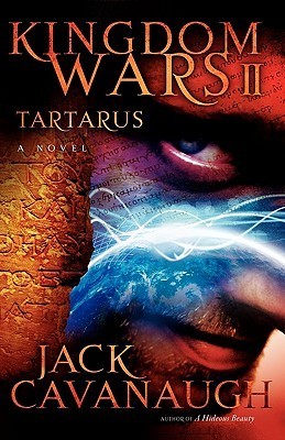 Tartarus (Kingdom Wars Series #2) by Jack Cavanaugh | Goodreads