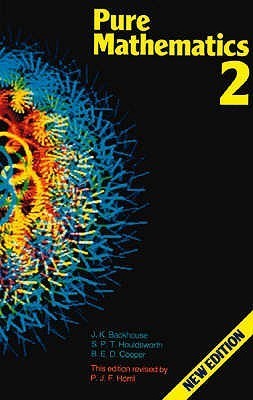 Pure Mathematics: A Second Course by J.K. Backhouse | Goodreads